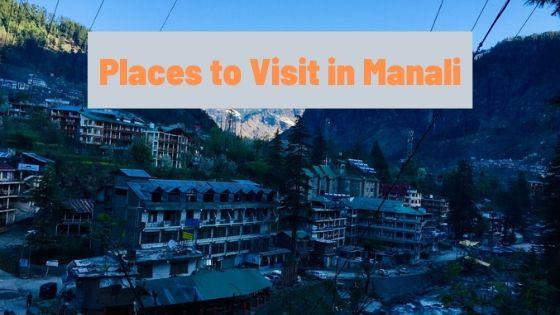 Top 25 Places to Visit in Manali | Travel Character
